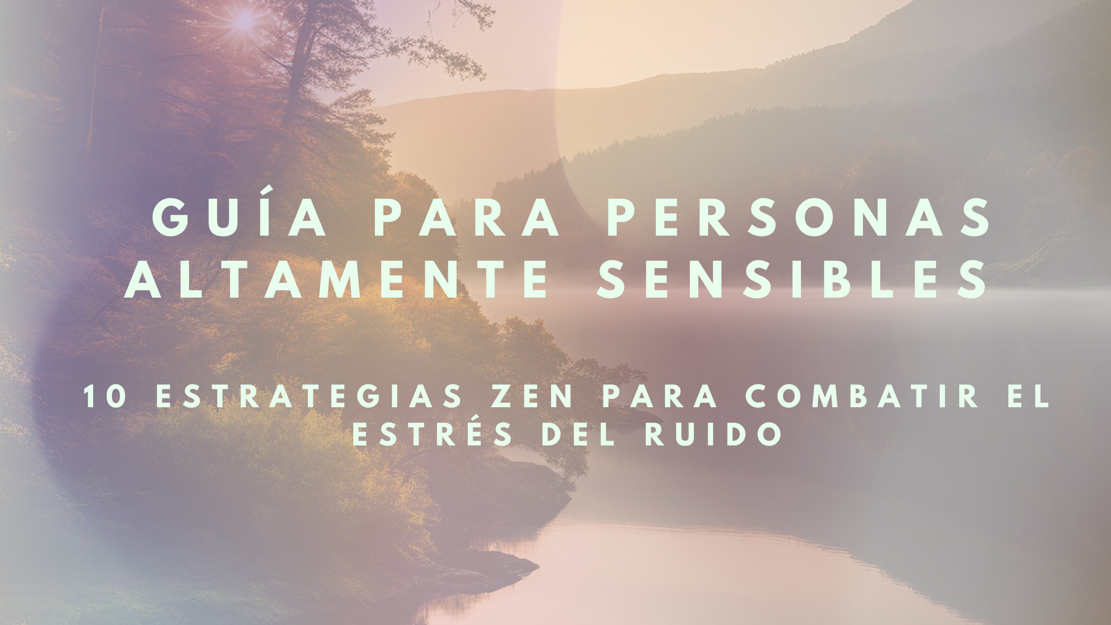 personas altamente sensibles | 10 Estrategias Zen para Combatir el ...